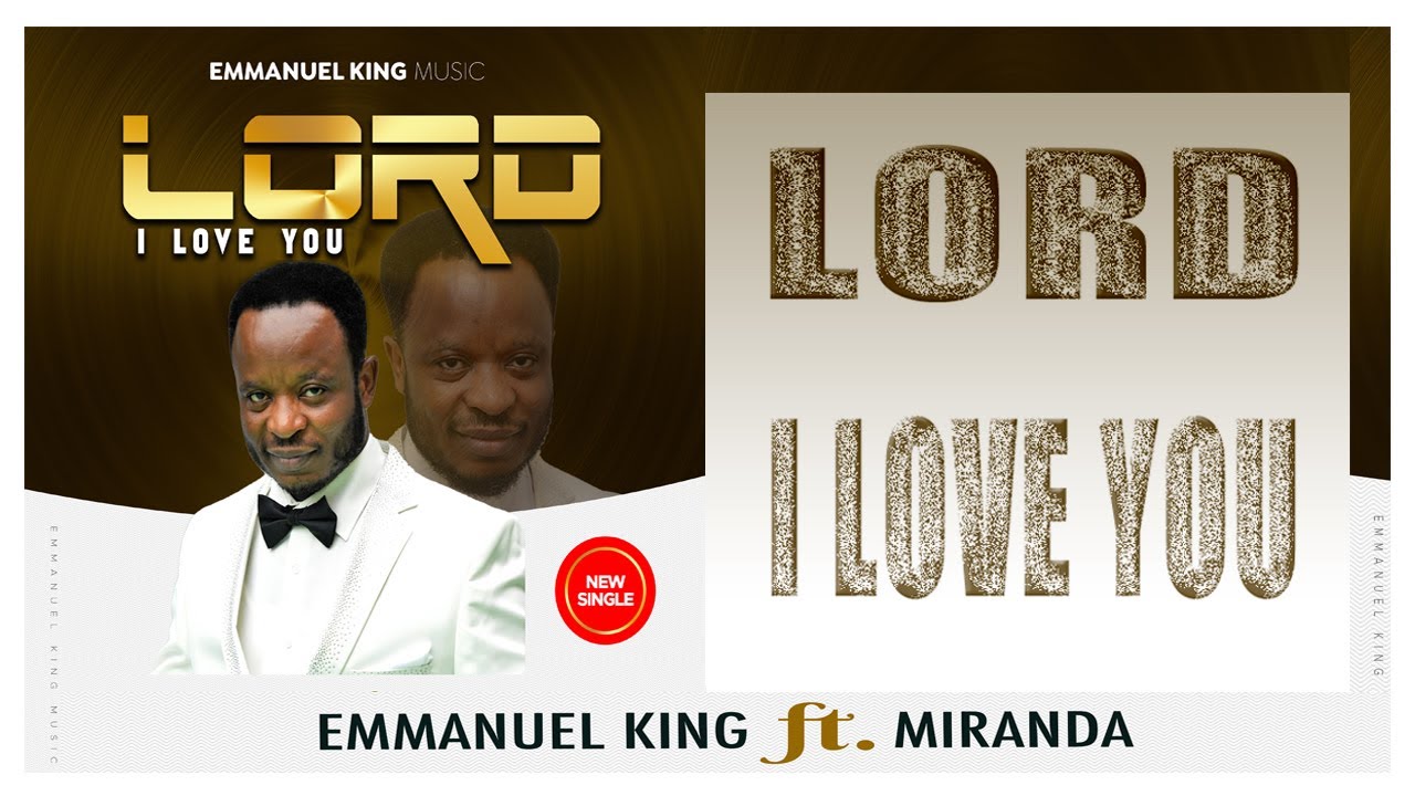 LORD I LOVE YOU - EMMANUEL KING FT. MIRANDA - YouTube