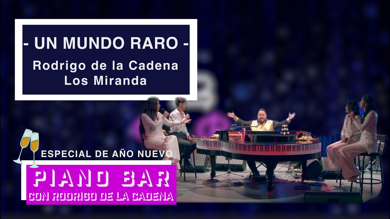 Un mundo raro - Rodrigo de la Cadena y Los Miranda - Piano bar ...