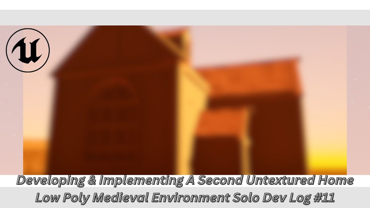 Developing a Second Untextured Home Asset | Low Poly Medieval ...