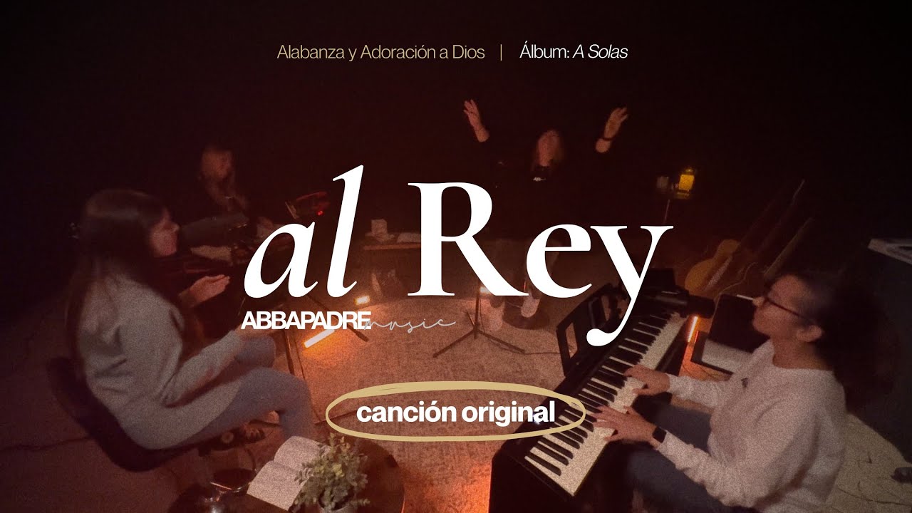 Al Rey | A Solas | Abba Padre Music - YouTube