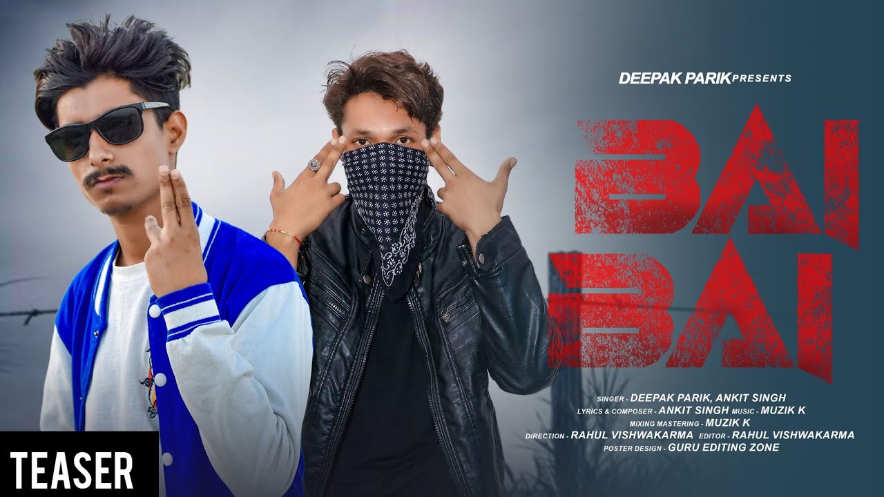 Bai Bai -(Official Teaser) Deepak Parik | Ankit Singh | New Punjabi ...