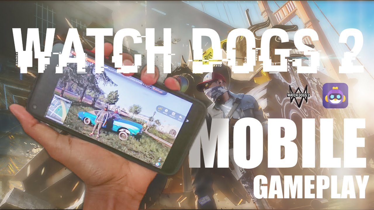 Watch Dogs 2 Play on mobile | Watch Dogs 2 mobile gameplay 1080p - YouTube