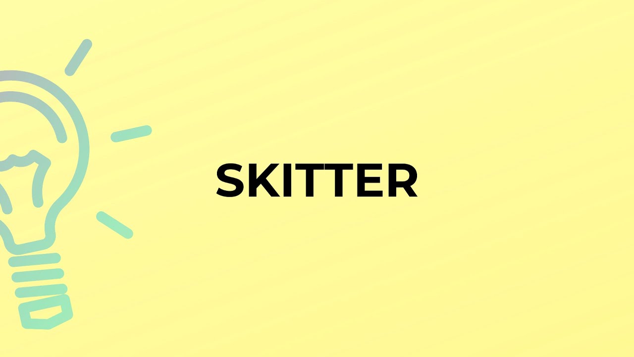 What Is The Meaning Of The Word SKITTER YouTube what-is-the-meaning-of-the-word-skitter-youtube
