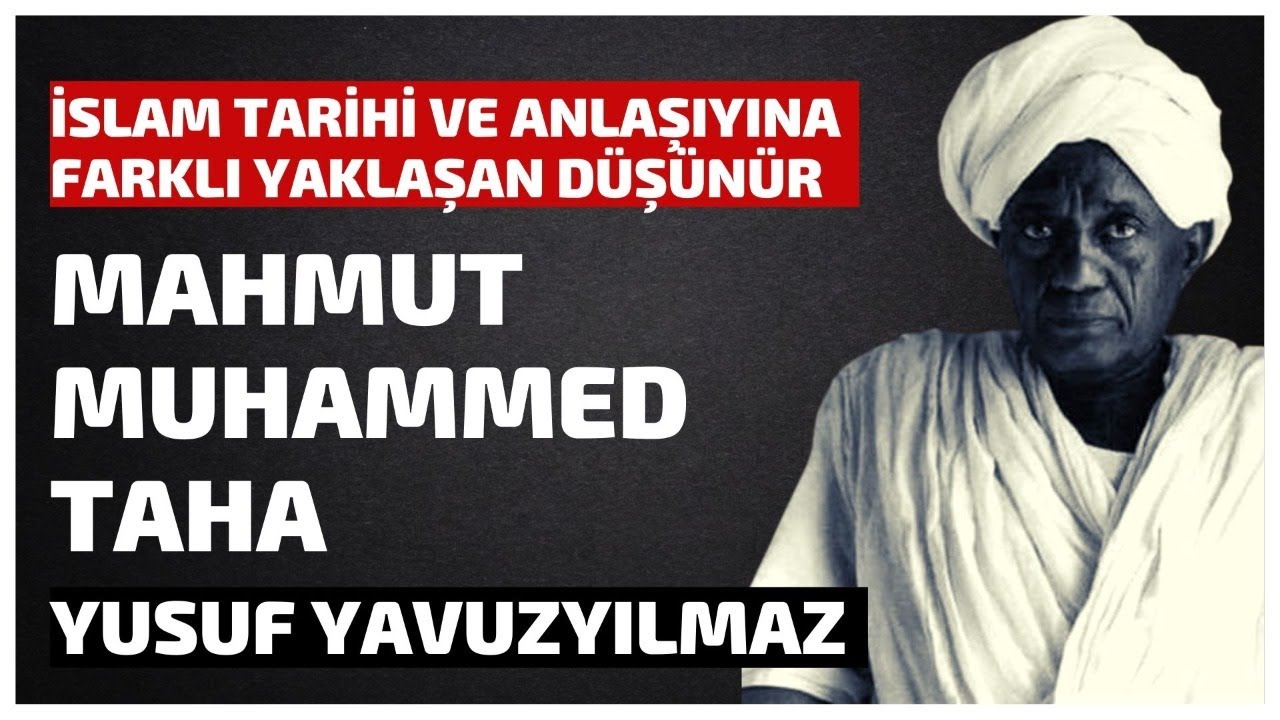 MAHMUT MUHAMMED TAHA | İSLAM'IN İKİNCİ MESAJI- Yusuf Yavuzyılmaz - YouTube