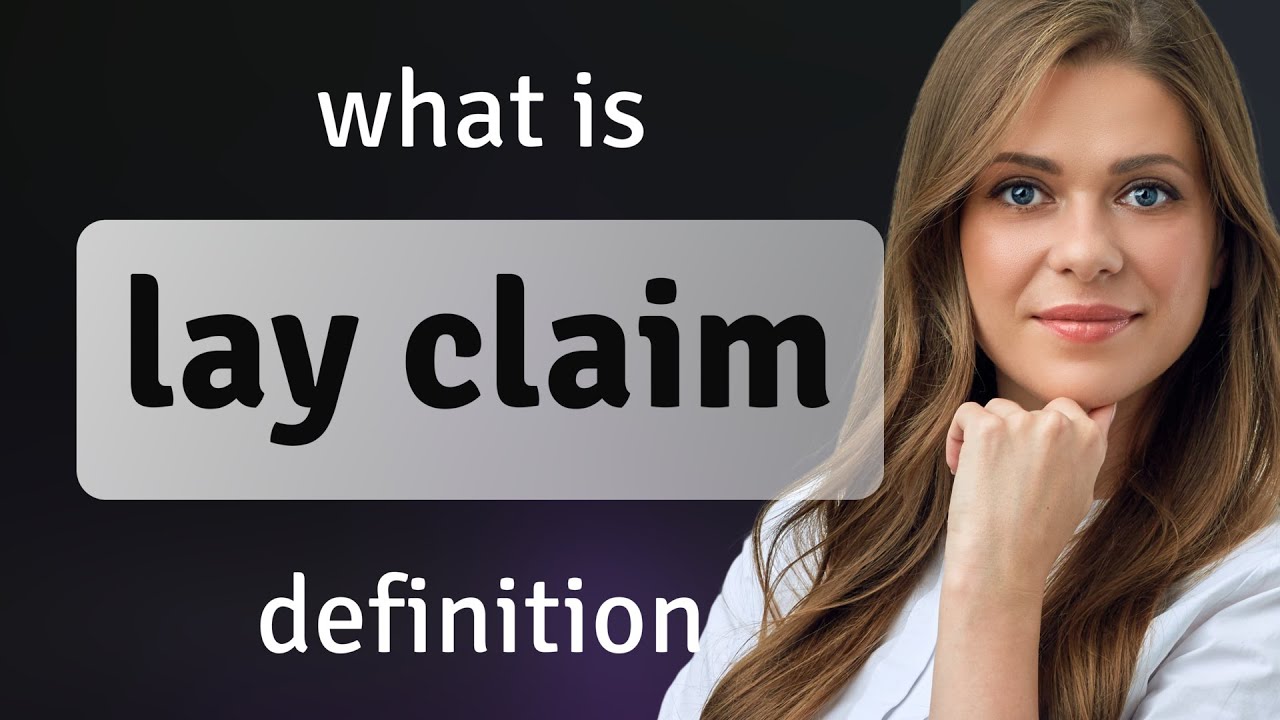 Lay claim — meaning of LAY CLAIM - YouTube