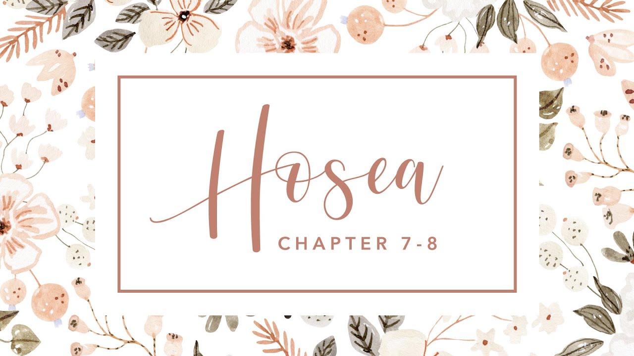Hosea Women's Bible Study | Hosea 7-8 - YouTube