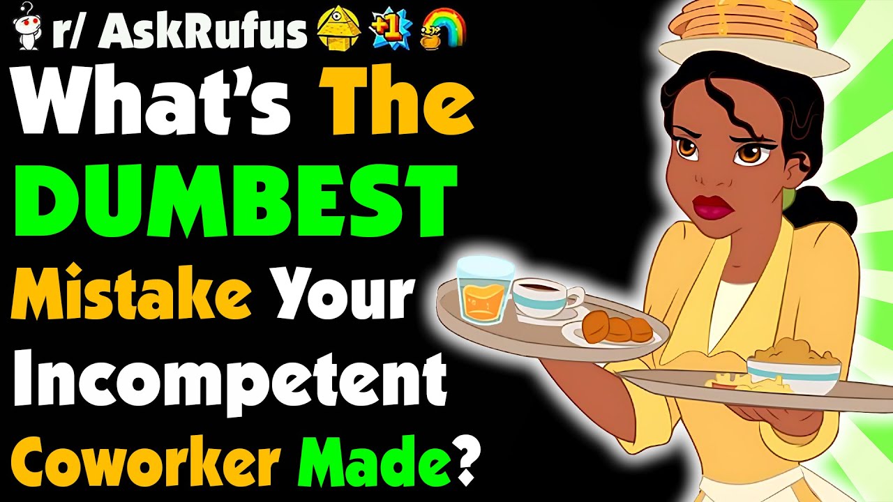 What's The Dumbest MISTAKE You've Seen Your DUMB Co-worker Make? - YouTube