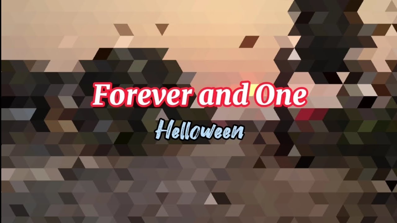 Forever and One - Helloween (Lyrics) - YouTube