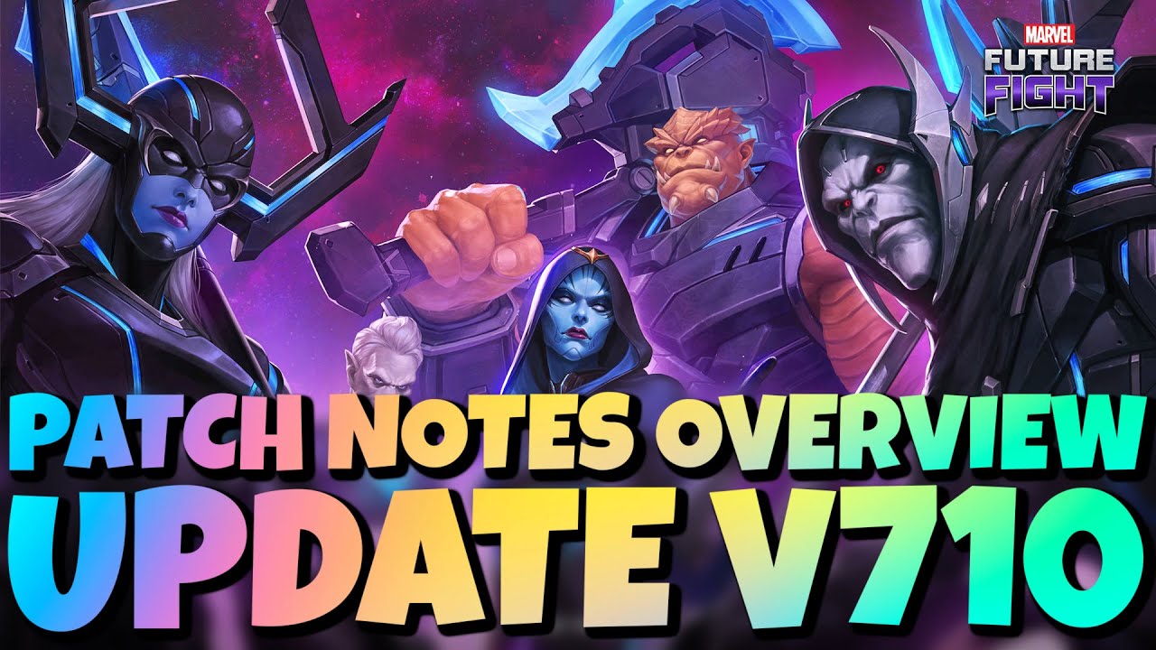 PATCH NOTES OVERVIEW | UPDATE V710 ||| MARVEL FUTURE FIGHT - YouTube