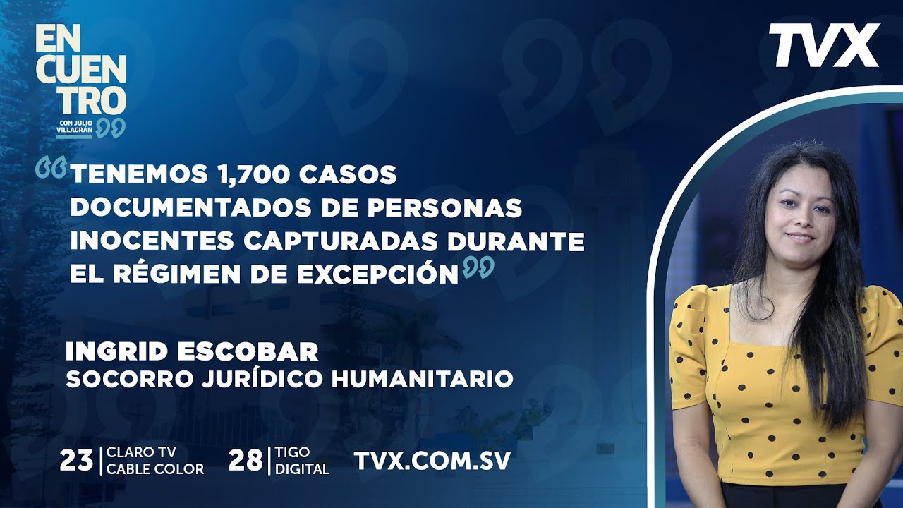 Encuentro TVX: Ingrid Escobar, miembro de Socorro Jurídico Humanitario ...