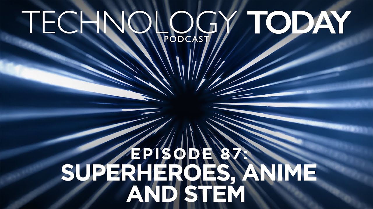 Episode 87: Superheroes, Anime and STEM - YouTube