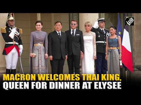 WATCH: France’s Macron welcomes Thailand’s King Rama X, Queen Suthida for dinner at Élysée in Paris