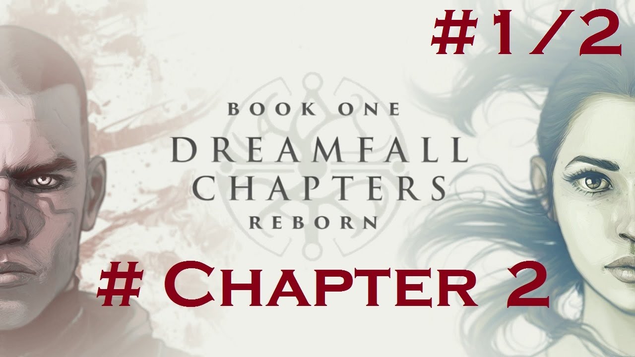 Dreamfall Chapters [Book One: Reborn] - Chapter 2: Awakenings [#1/2 ...
