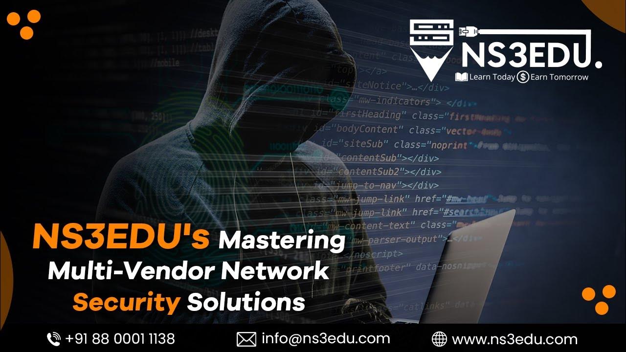 NS3EDU's Mastering Multi-Vendor Network Security Solutions | #firewall - YouTube