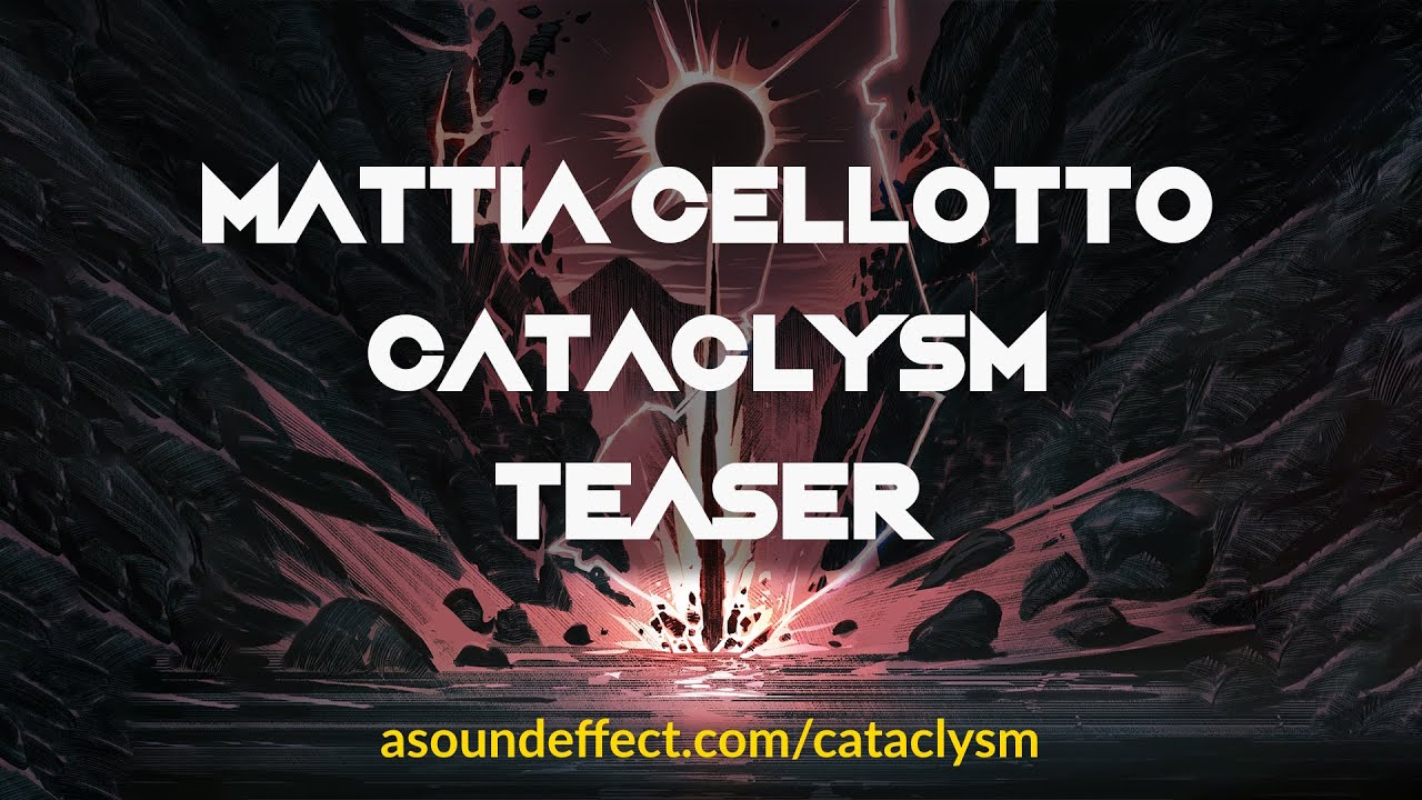 CATACLYSM - A New Sound Effects Library by Mattia Cellotto | Teaser ...
