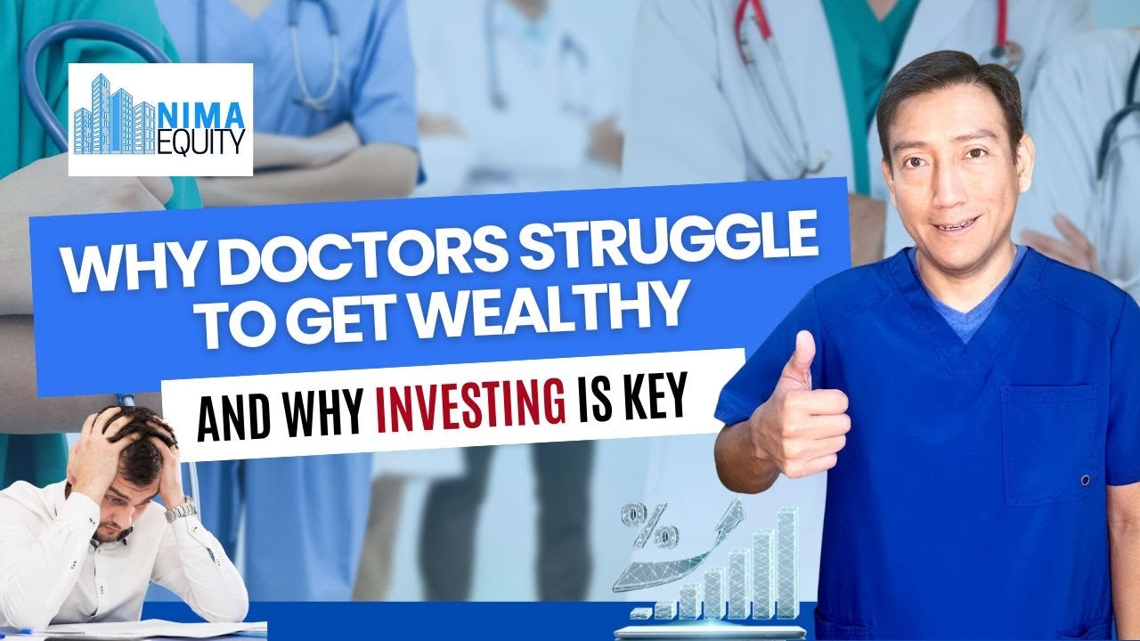 How Doctors Struggle To Get Wealthy And Why Investing Is Key - YouTube