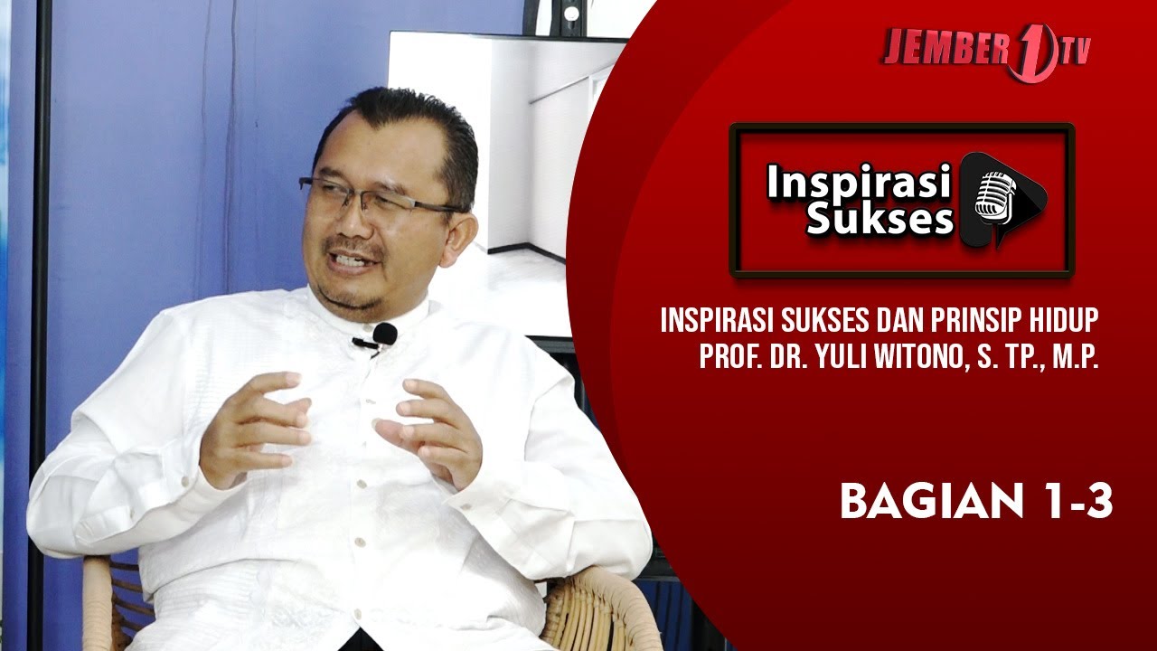 Inspirasi Sukses - Prof. Dr. YULI WITONO, S.TP., M.P. (EPS 9) - YouTube