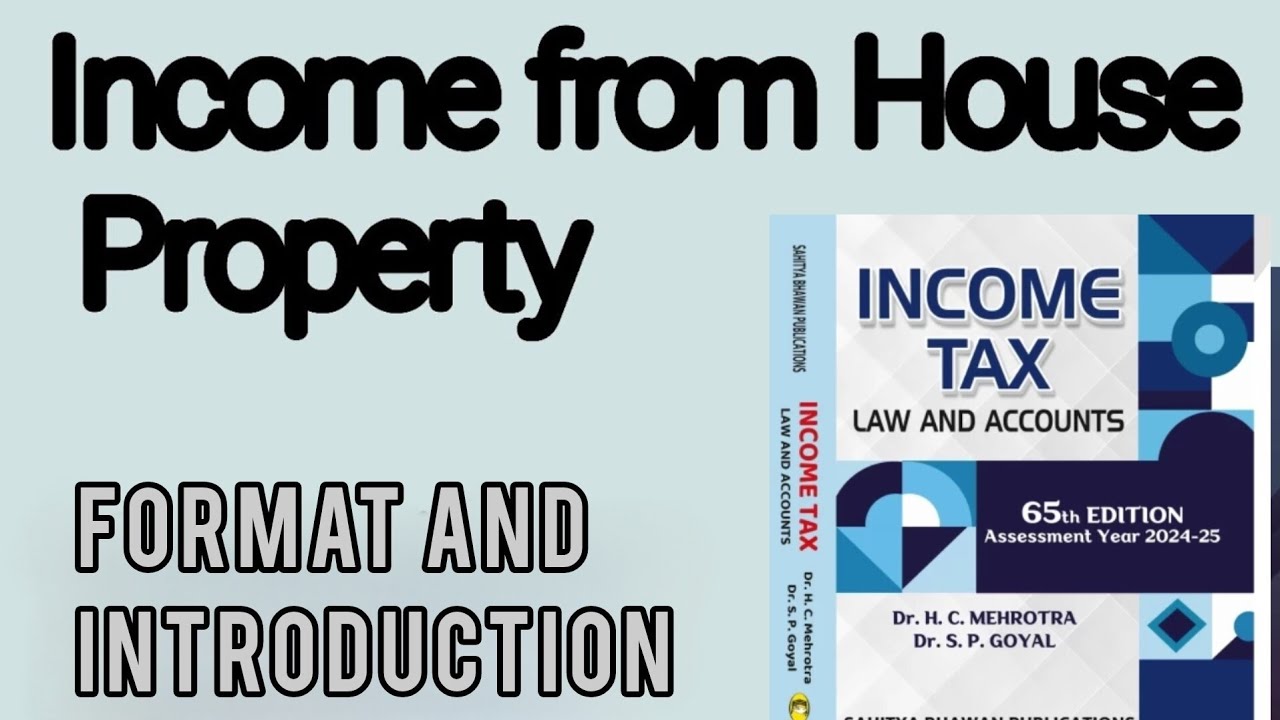 INCOME FROM HOUSE PROPERTY || FORMAT AND INTRODUCTION || INCOME TAX ...