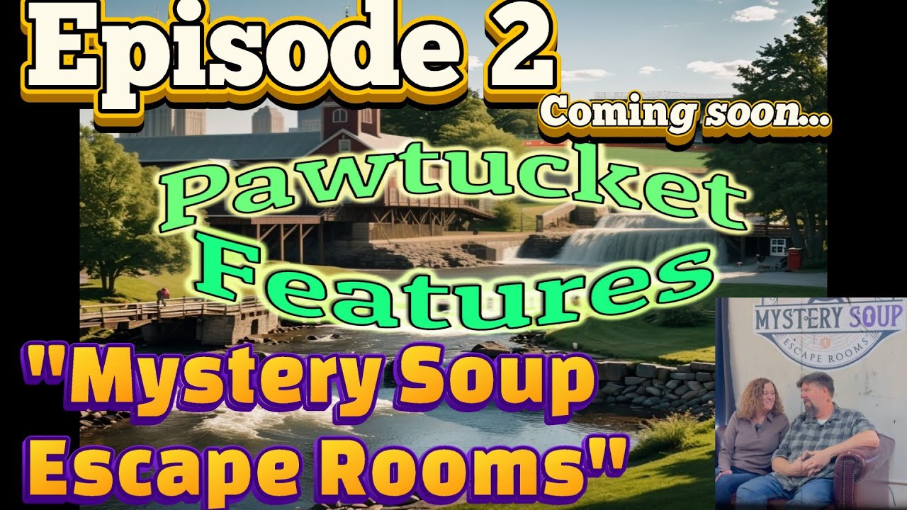 Pawtucket Features: Episode 2 "Mystery Soup Escape Rooms" Trailer - YouTube