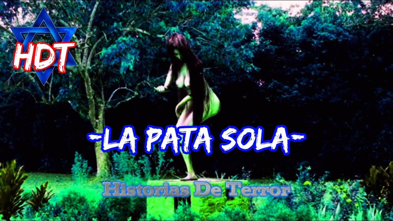 - LA PATA SOLA - LEYENDA DE COLOMBIA - |Historias De Terror| HDT - YouTube