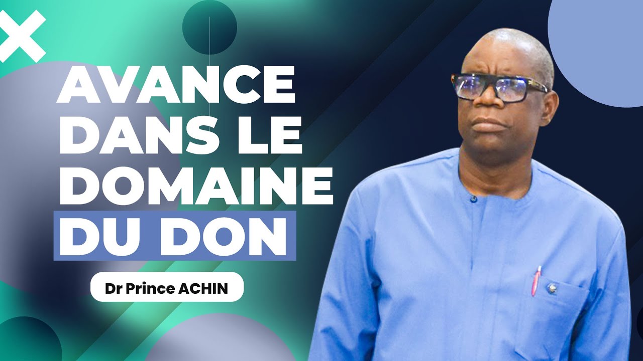 AVANCE DANS LE DOMAINE DU DON EN 2025_Dr Prince ACHIN - YouTube