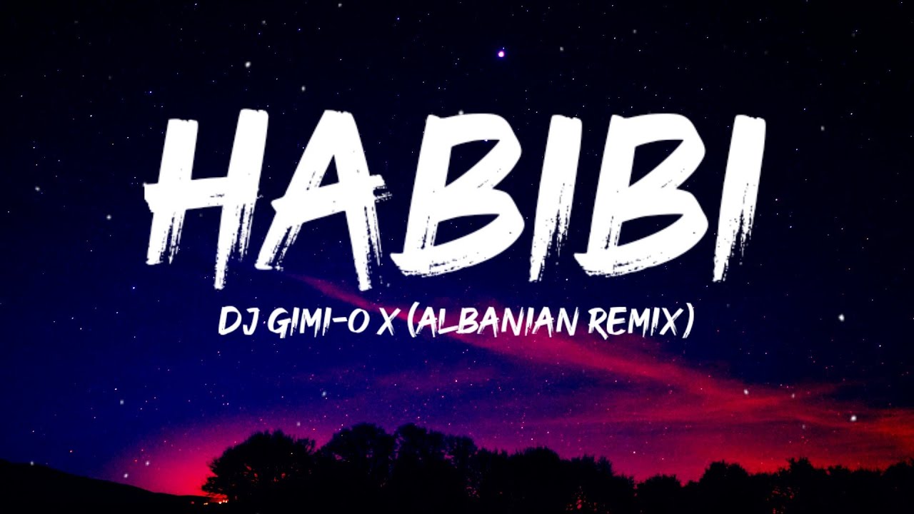 DJ Gimi-O x Habibi(Albanian Remix)(Lyrics) - YouTube