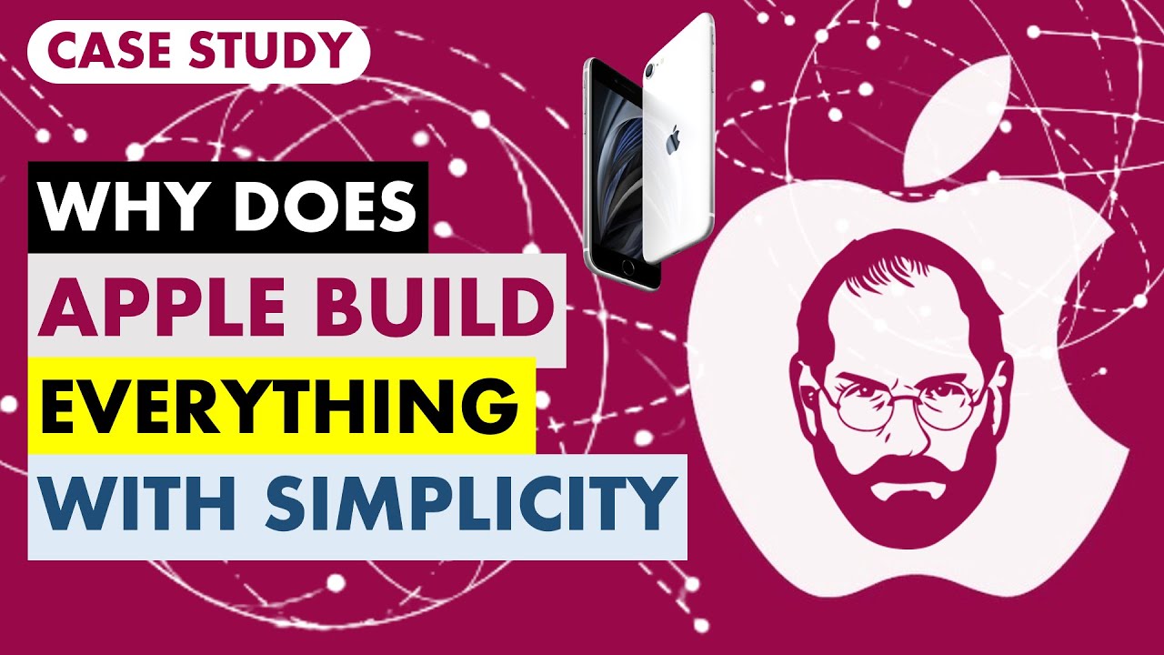How Apple Builds Everything Around Simplicity - Apple Case Study. - YouTube