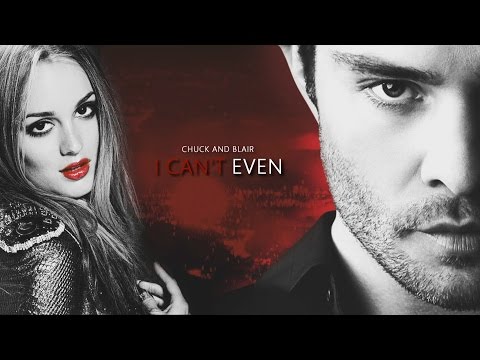 Chuck & Blair | I can't even