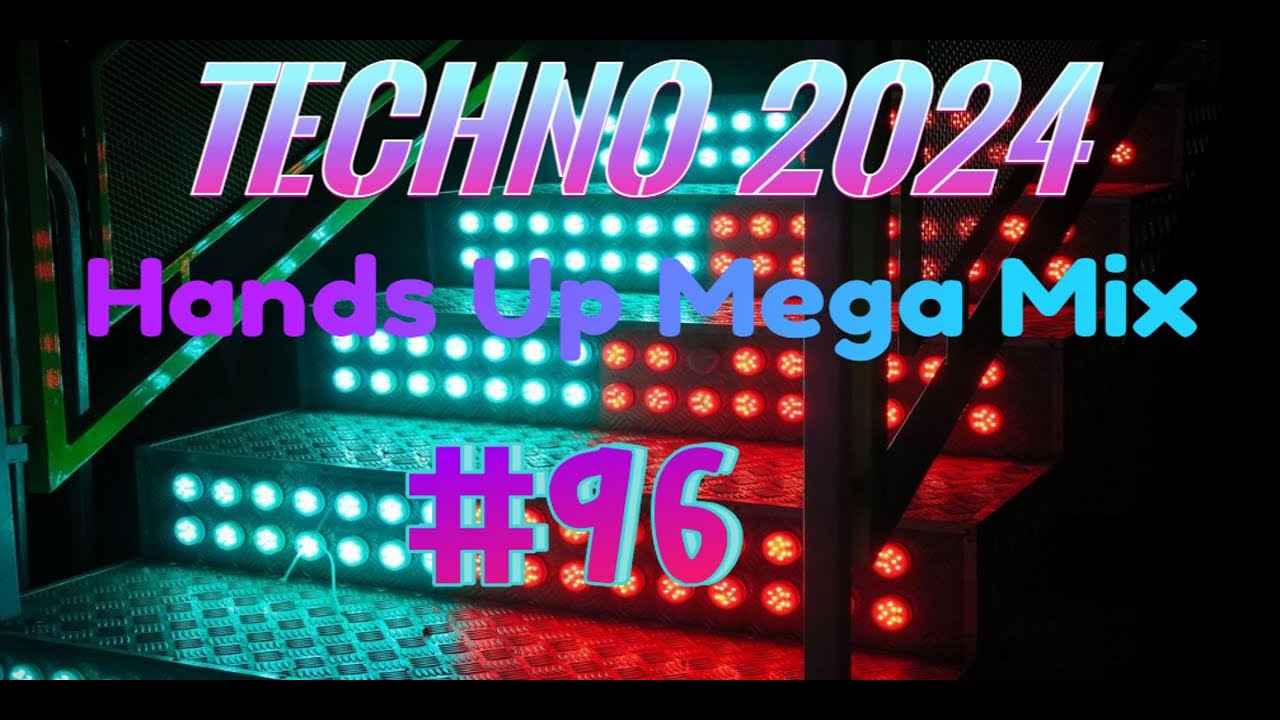 Techno 2024 Hands Up Remix Mix#96 - YouTube