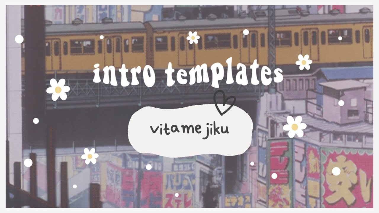 Aesthetic Anime Intro Templates #40 - Vitamejiku - YouTube