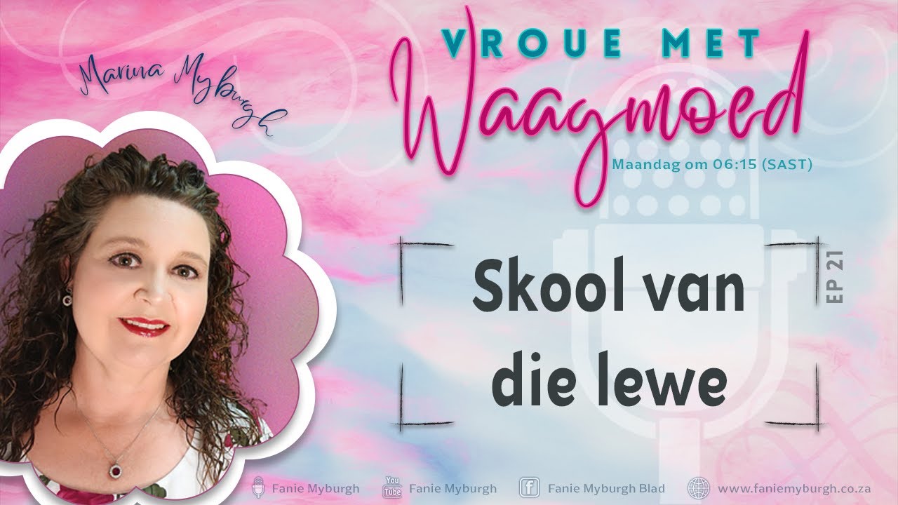 Skool van die lewe | Ep21 | Marina Myburgh #podcast - YouTube