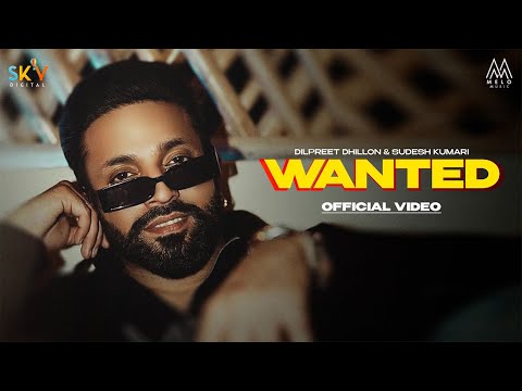 WANTED (Official Video) - Dilpreet Dhillon|Sudesh Kumari|Shree Brar|The Kidd|New Punjabi Songs 2024