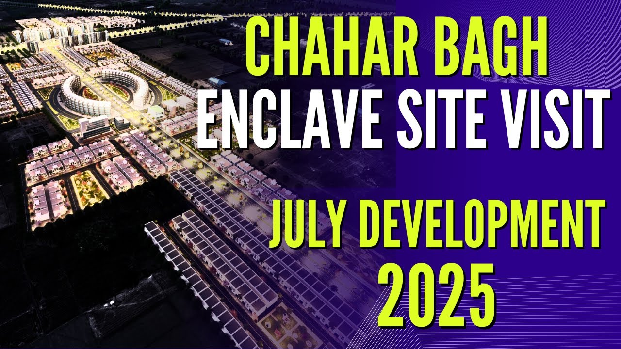 Chahar Bagh Enclave ( Phase 2 ) | July Development | Payment Plan ...