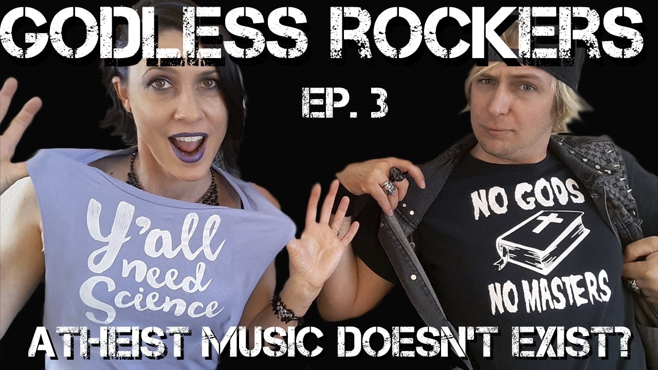 Godless Rockers Ep 3 Why Atheist Music is Not a Thing - YouTube