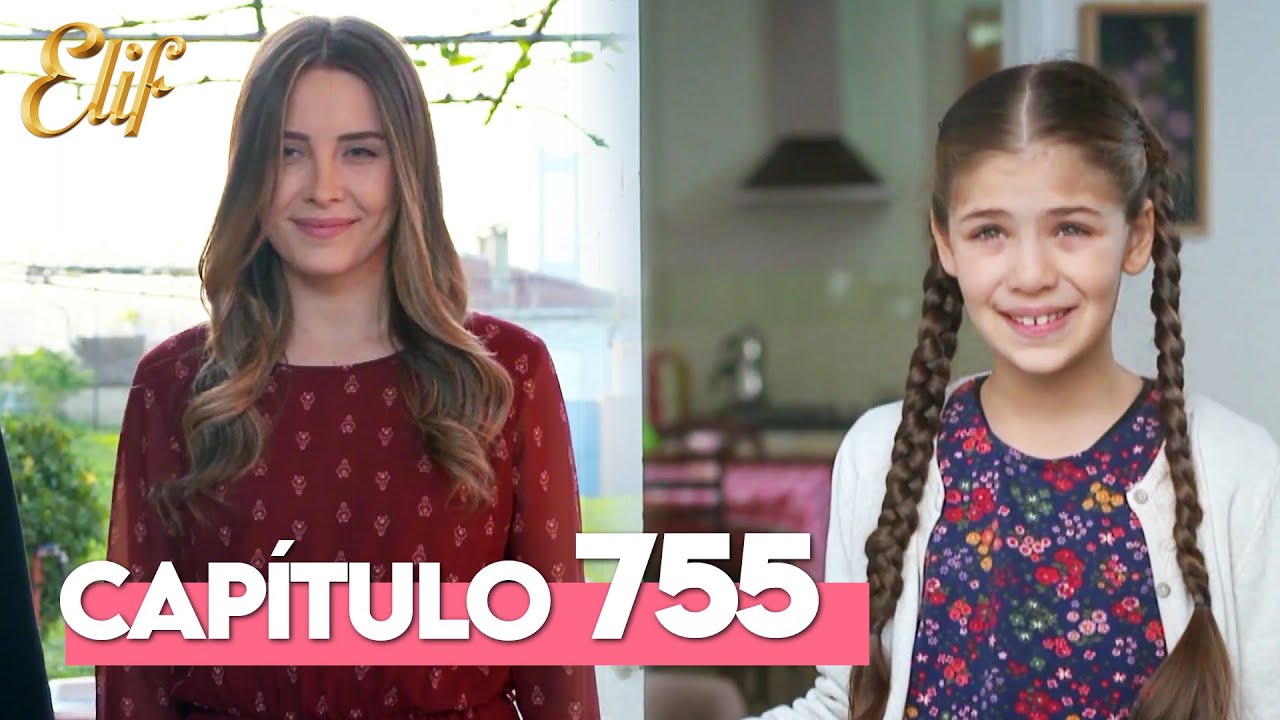 Elif Cuarta Temporada Capítulo 755 | Elif Capítulo 755 - YouTube