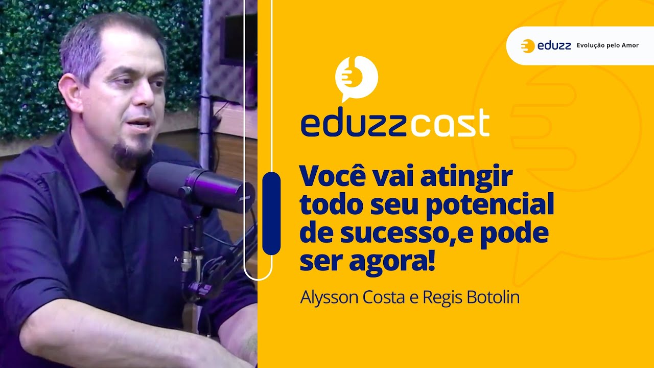 EduzzCast Ep 8 | Potencial de sucesso: você vai atingi-lo | Alysson Costa - YouTube