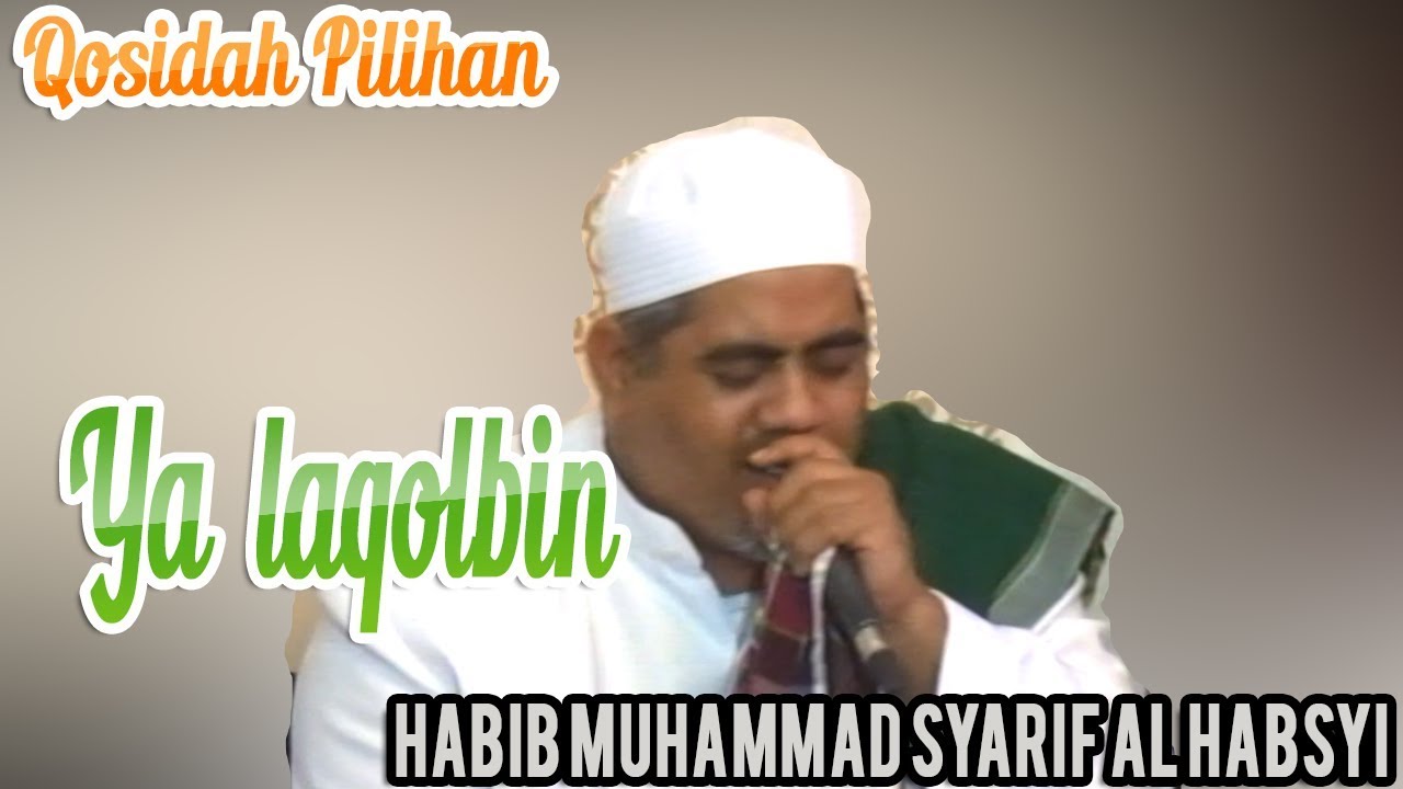 Ya laqolbin || habib Muhammad Syarif Al Habsyi - YouTube