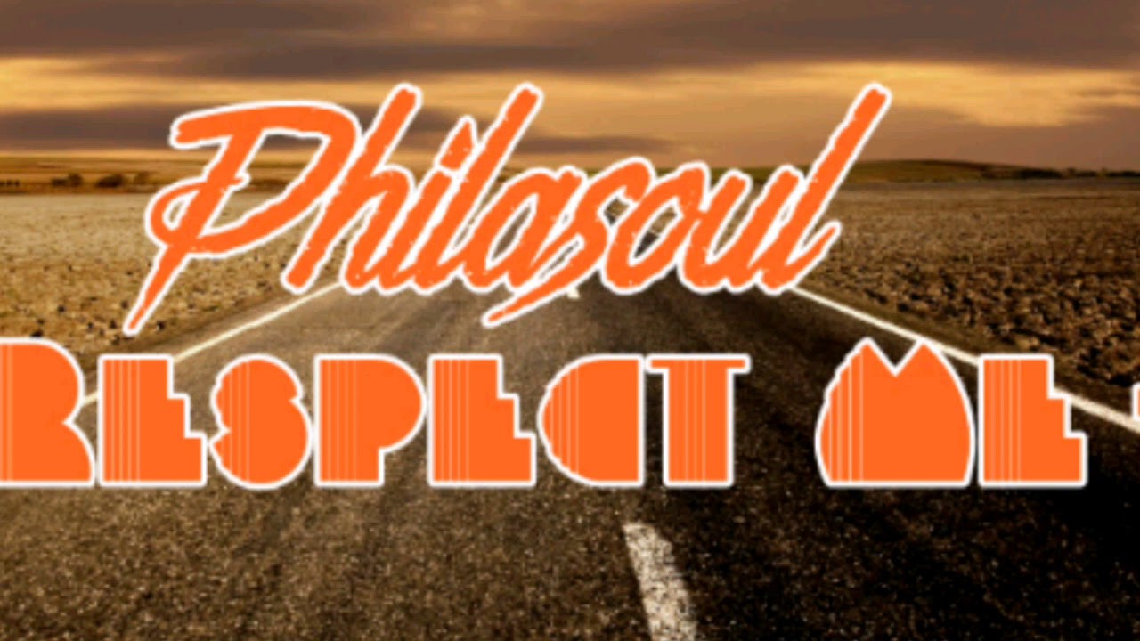 Philasoul - Respect Me - YouTube