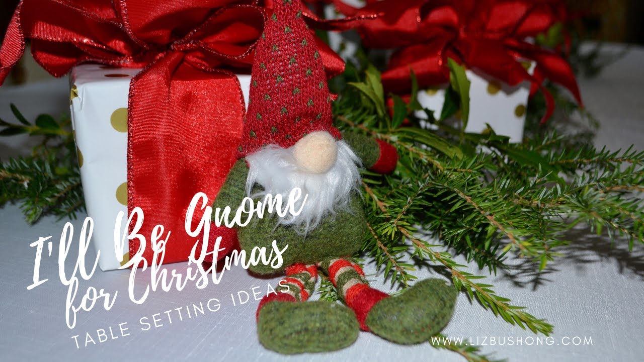 I'll Be Gnome for Christmas- How to Style a Gnome Table-scape - YouTube
