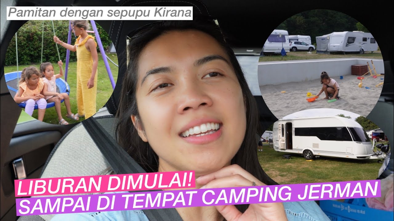 Liburan#1: BERANGKAT BAWA CARAVAN KE TEMPAT CAMPING SEMENTARA DI JERMAN - YouTube