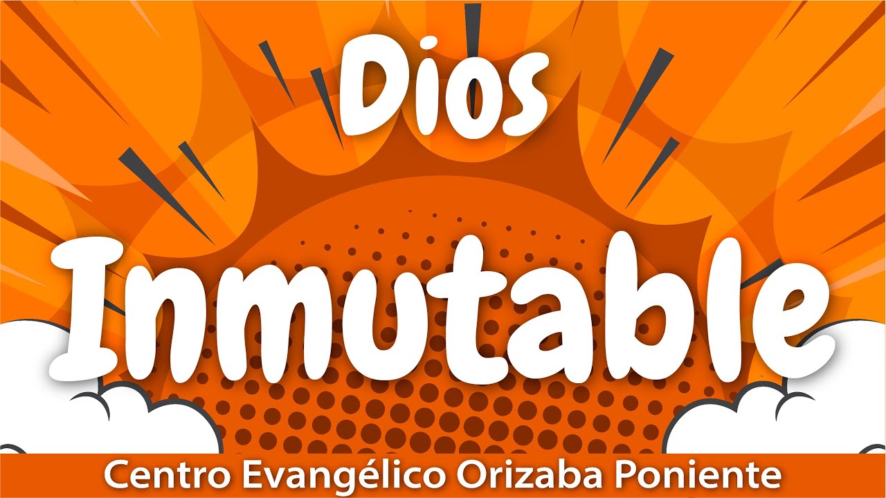 Atributos de Dios | Inmutable - YouTube