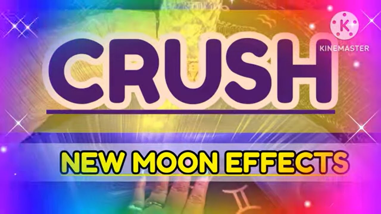 CRUSH - New Moon Effects🌙 #newmoon #love #crush #crushfeelings ...