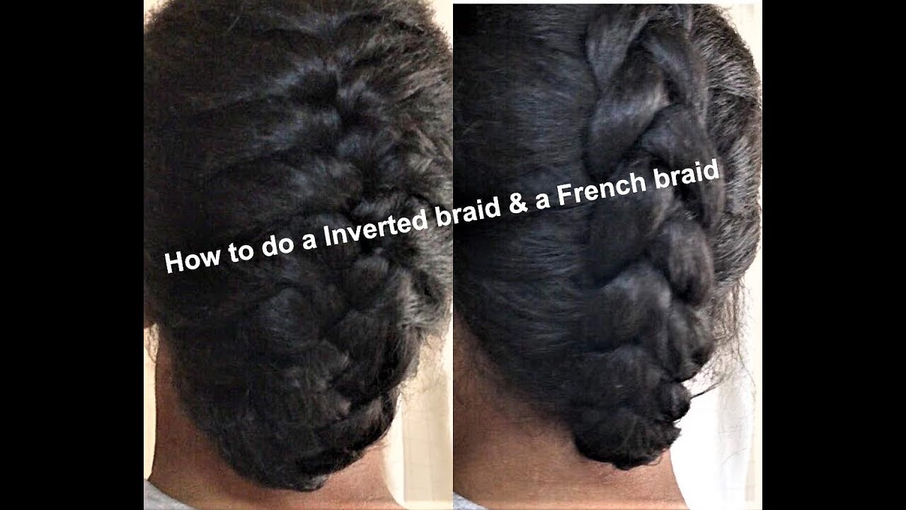 How to do a Inverted & French Braid On Natural Hair - YouTube