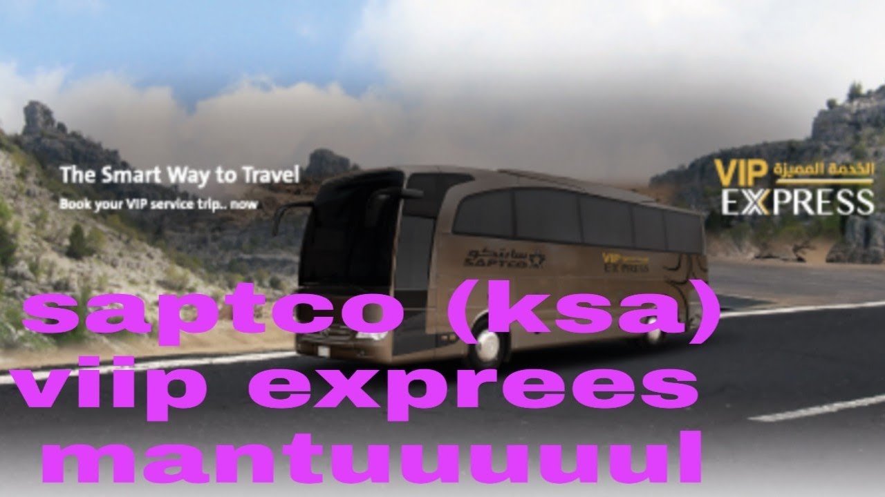 SAPTCO KSA BUZ VIP EXPRES PULANG KERJA BIZ NYA MEWAH - YouTube