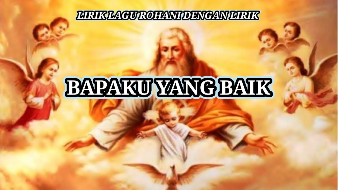 Bapa Ku Yang Baik | Lagu Rohani Dengan Lirik - YouTube