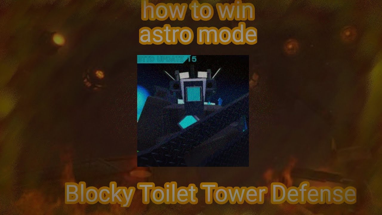 How To Win Astro Mode With Out Exotical BTTD (Blocky Toilet Tower ...