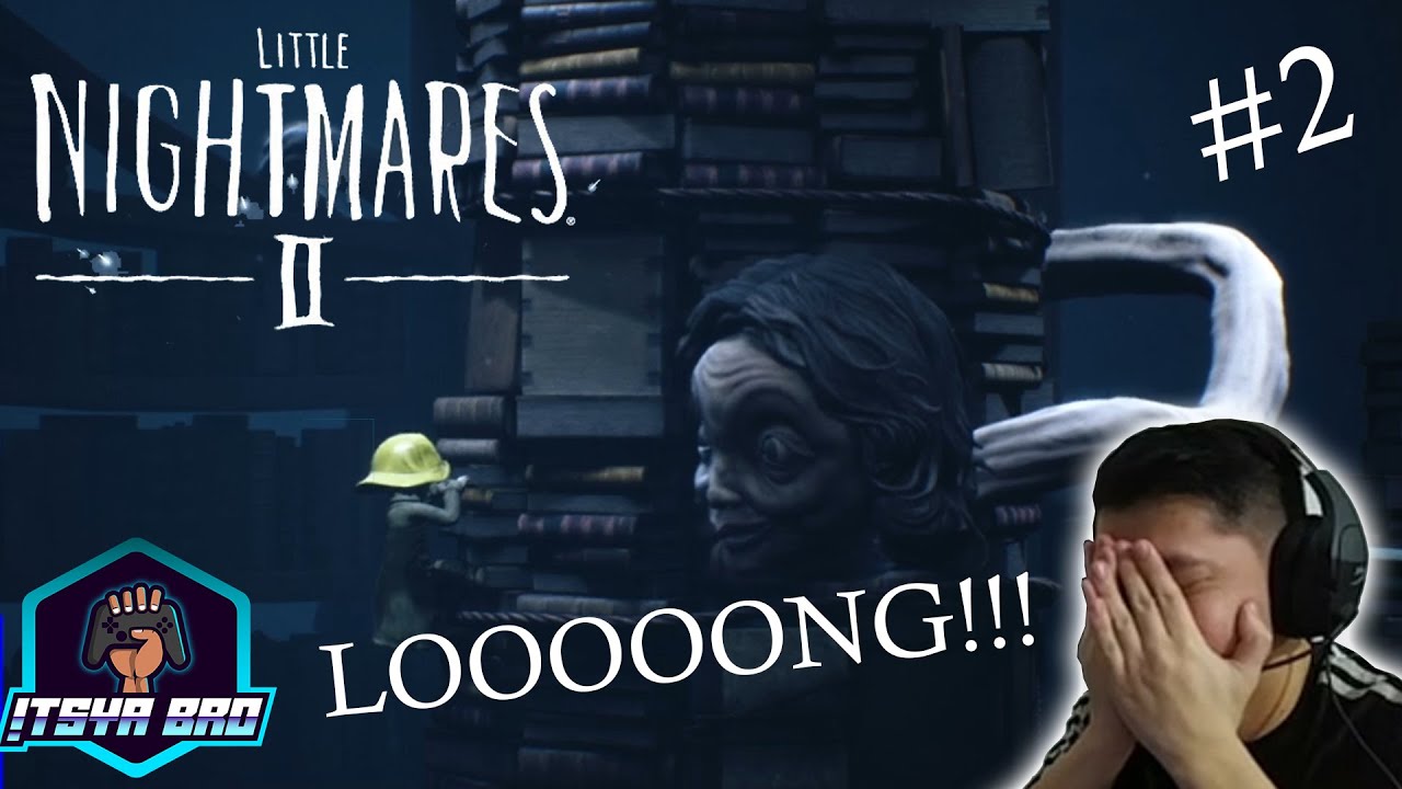 LITTLE NIGHTMARES II - TEACHER LOOOONG NECK!!! [PART 2] - YouTube