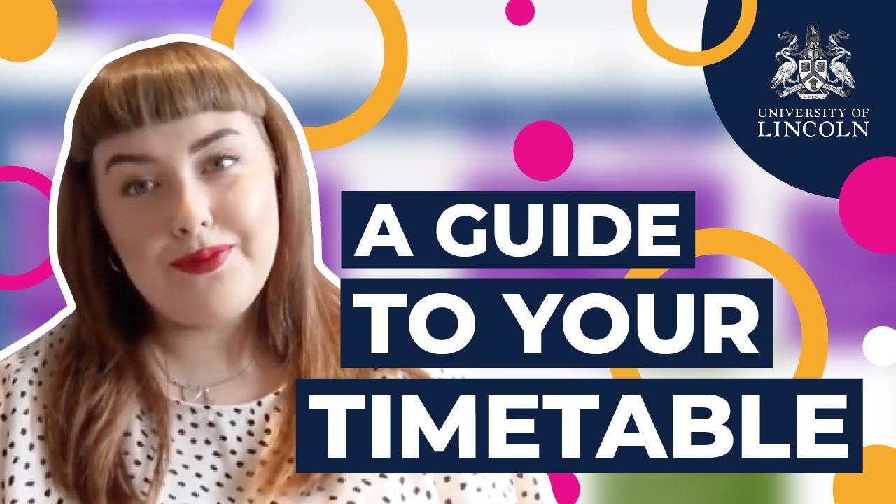 A Guide to Understanding Your Timetable | Emily | University of Lincoln ...