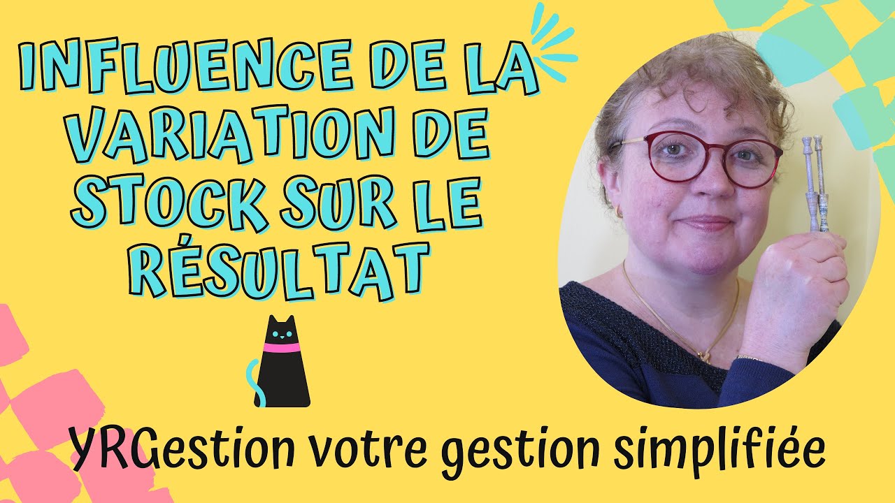 Influence de la variation de stock sur le résultat de l'entreprise ...