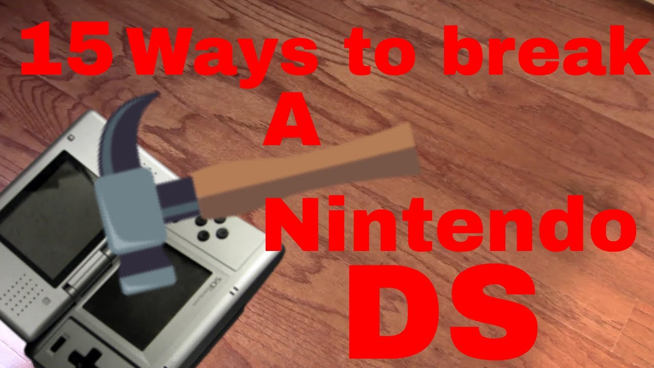 15 Ways To Break A Nintendo DS - YouTube